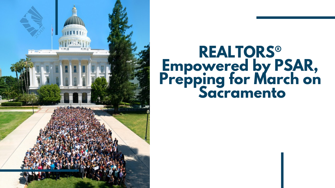REALTORS® Empowered by PSAR, Prepping for March on Sacramento